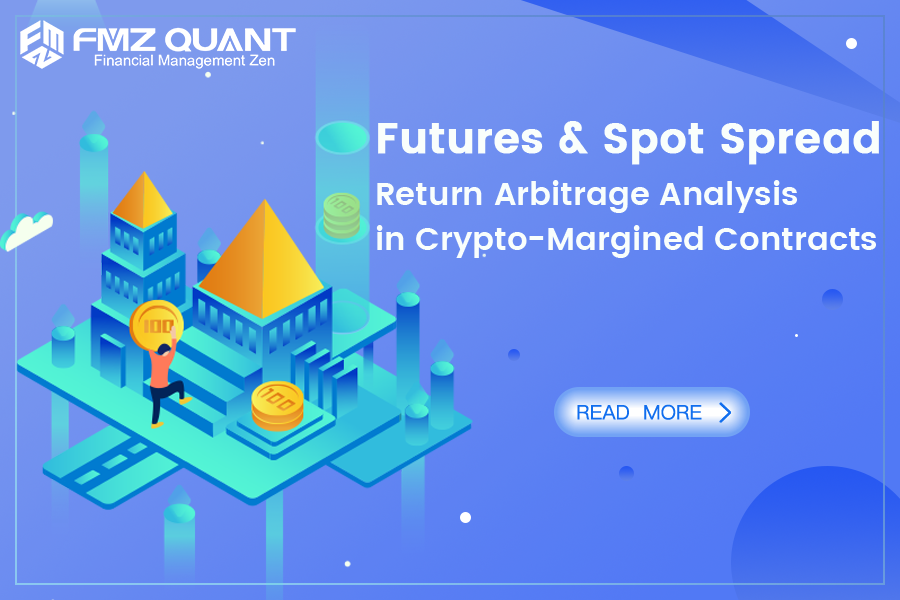 Futures & Spot Spread Return Arbitrage – FMZ Quant