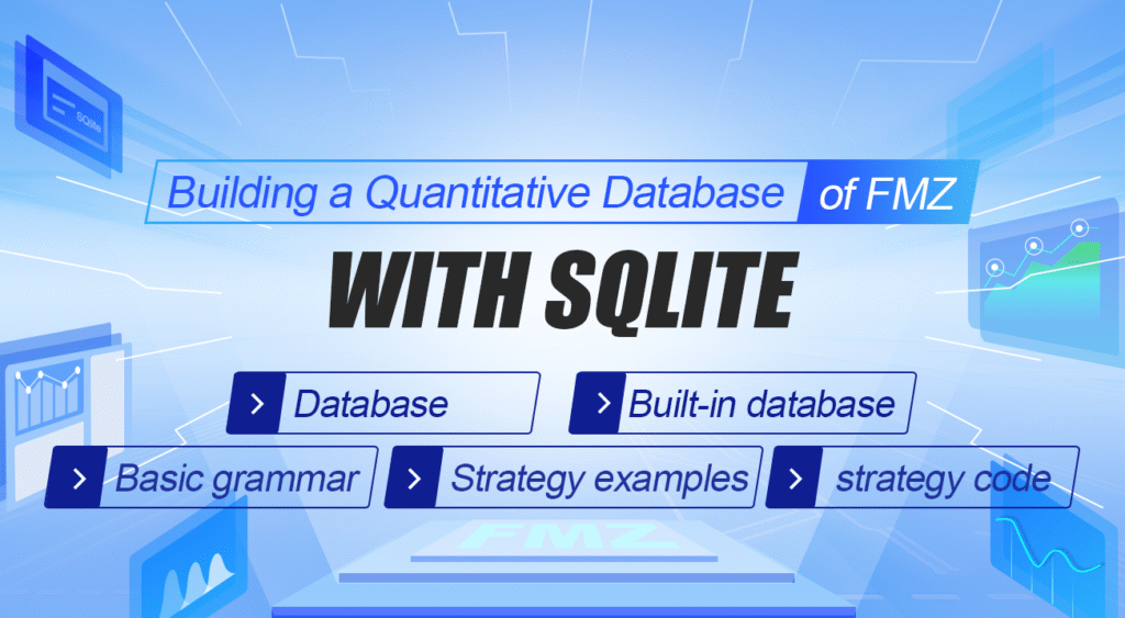 Building a Quantitative Database of FMZ with SQLite – FMZ Quant