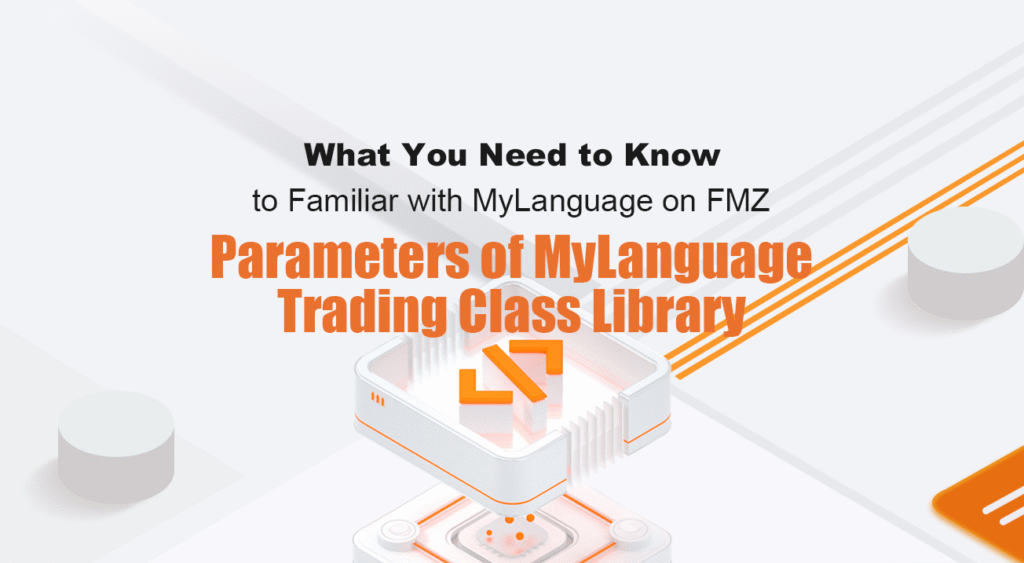 What You Need to Know to Familiar with MyLanguage on FMZ — Parameters of MyLanguage Trading ...