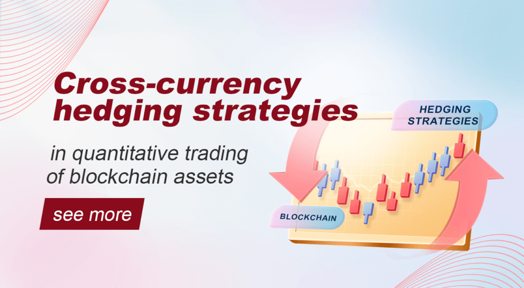 Cross-currency hedging strategies in quantitative trading of blockchain ...