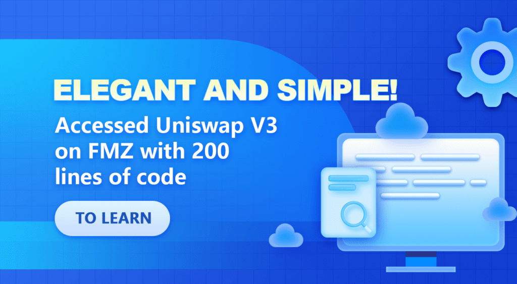 Elegant and simple! Accessed Uniswap V3 on FMZ with 200 lines of code – FMZ Quant