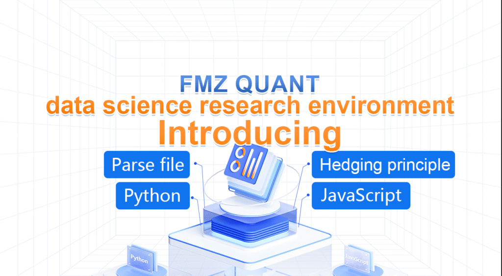 Introducing FMZ Quant data science research environment – FMZ Quant
