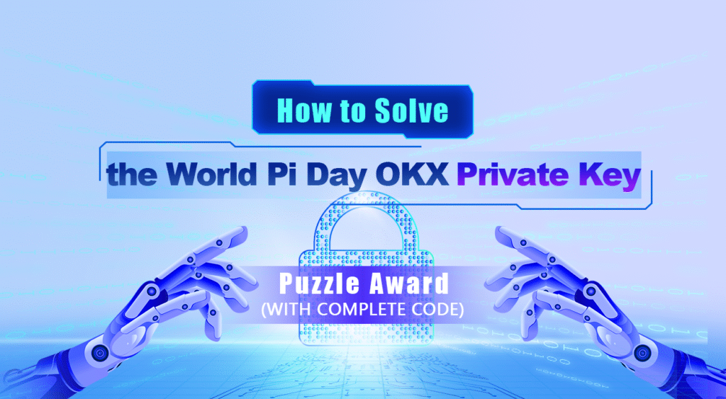 How to Solve the World Pi Day OKX Private Key Puzzle Award (with complete code) – FMZ Quant