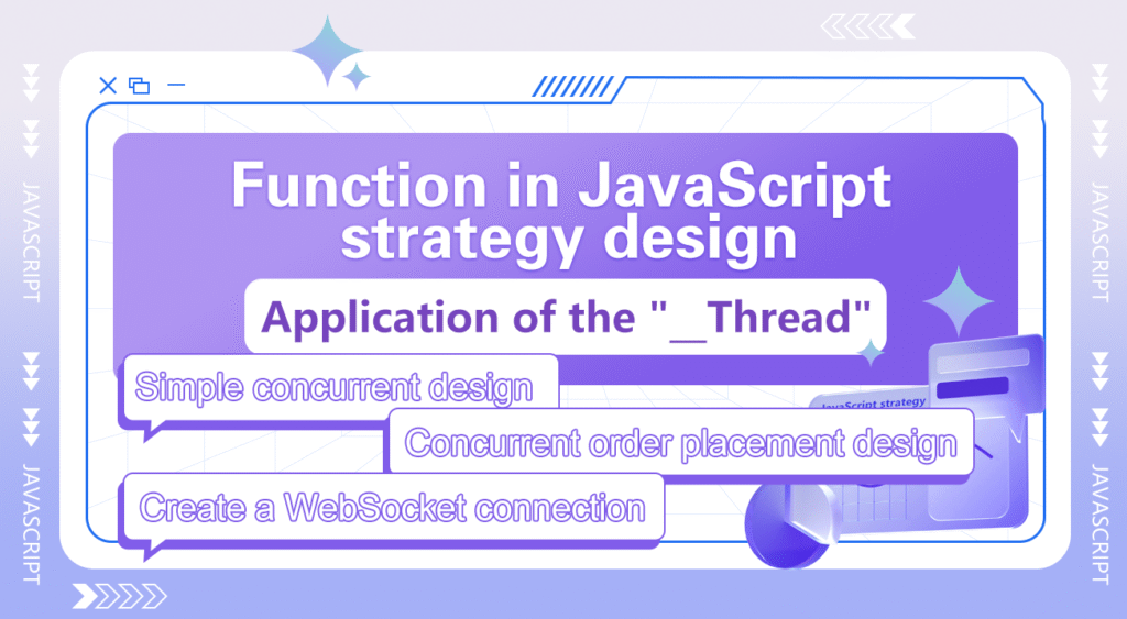 Application of the “__Thread” function in JavaScript strategy design – FMZ Quant