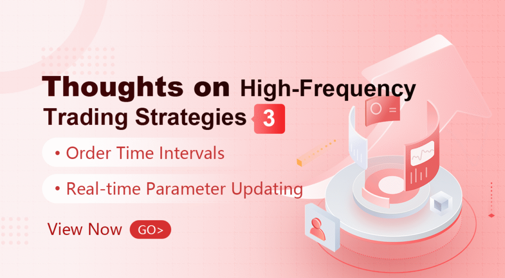 Thoughts on High-Frequency Trading Strategies (3) – FMZ Quant