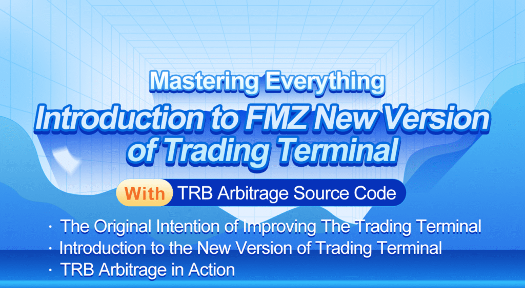 Mastering Everything – Introduction to FMZ New Version of Trading Terminal (with TRB Arbitrage ...