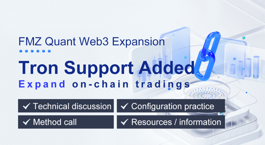 FMZ Quant Web3 Expansion: Tron Support Added, Expand On-chain Tradings – FMZ Quant